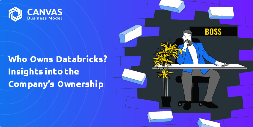 Who Owns Databricks Company? – CanvasBusinessModel.com