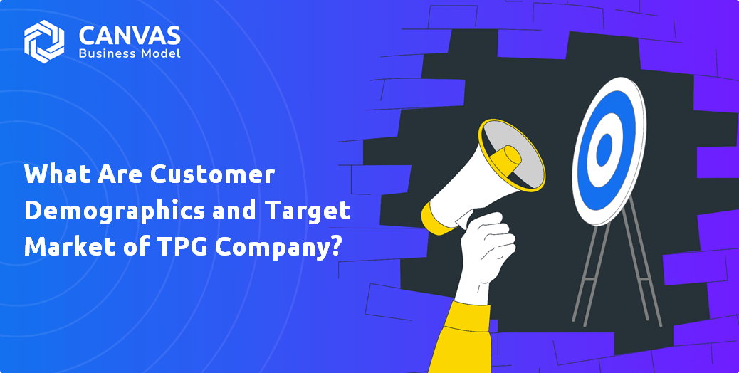 What is Customer Demographics and Target Market of TPG Company ...