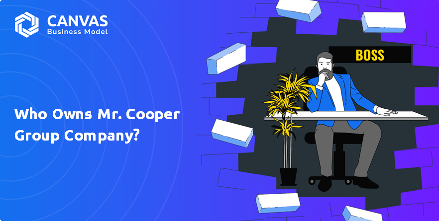 Who Owns Mr. Cooper Group Company? – CanvasBusinessModel.com