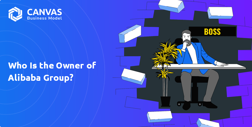 Who Owns Alibaba Group Company? – CanvasBusinessModel.com