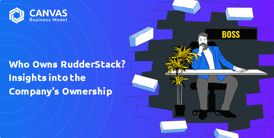 Who Owns RudderStack Company? – CanvasBusinessModel.com