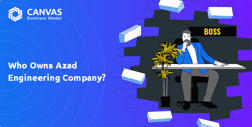 Who Owns Azad Engineering Company? – CanvasBusinessModel.com