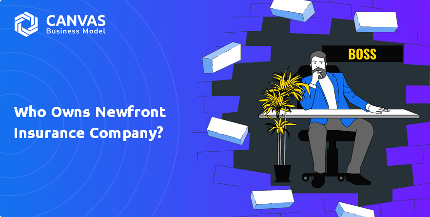 Who Owns Newfront Insurance Company? – CanvasBusinessModel.com
